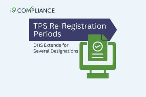 DHS Extends TPS Re-Registration Periods for Several Designations - I-9 ...