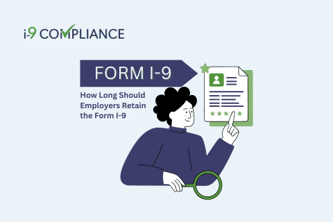For How Long Should Employers Retain the Form I-9? - I-9 Compliance