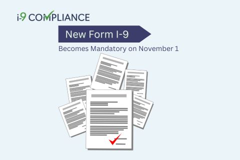 The New Form I-9 Becomes Mandatory on November 1 - I-9 Compliance